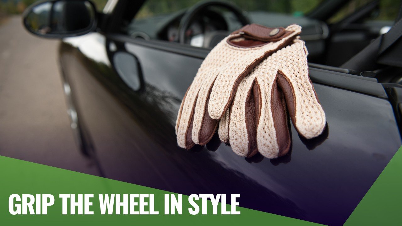 Gear Up for the Drive with Top 10 Tips for Driving Gloves